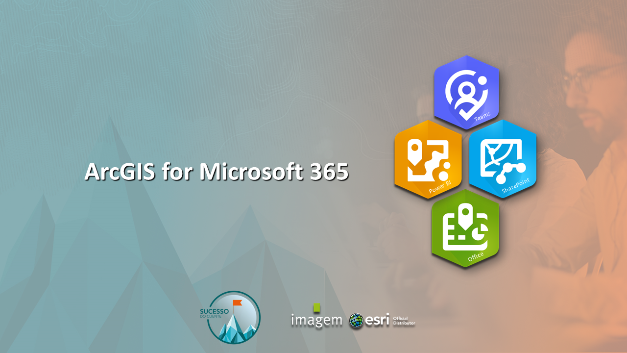 Trilha - ArcGIS for Microsoft 365 - Sucesso do Cliente IMG