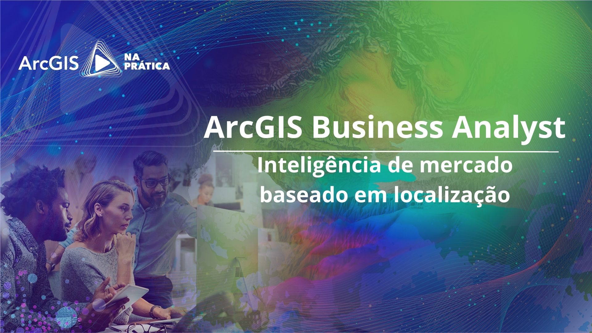 ArcGIS Business Analyst - Sucesso do Cliente IMG